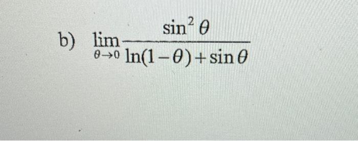 b) limθ→0ln(1−θ)+sinθsin2θ | Chegg.com