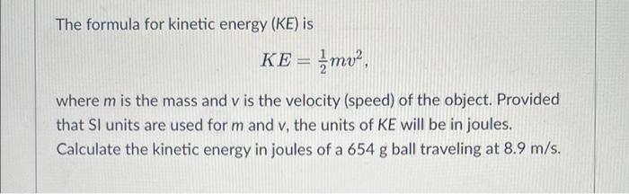Solved The formula for kinetic energy (KE) is KE = {mv?. | Chegg.com