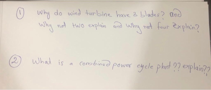 Solved ☺ Why do wind turbine have 3 blades? and Why not two | Chegg.com