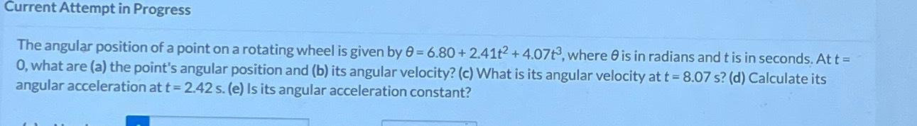 Solved Current Attempt in ProgressThe angular position of a | Chegg.com