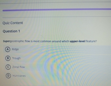 Solved Question 1Supergeostrophic flow is most common around | Chegg.com
