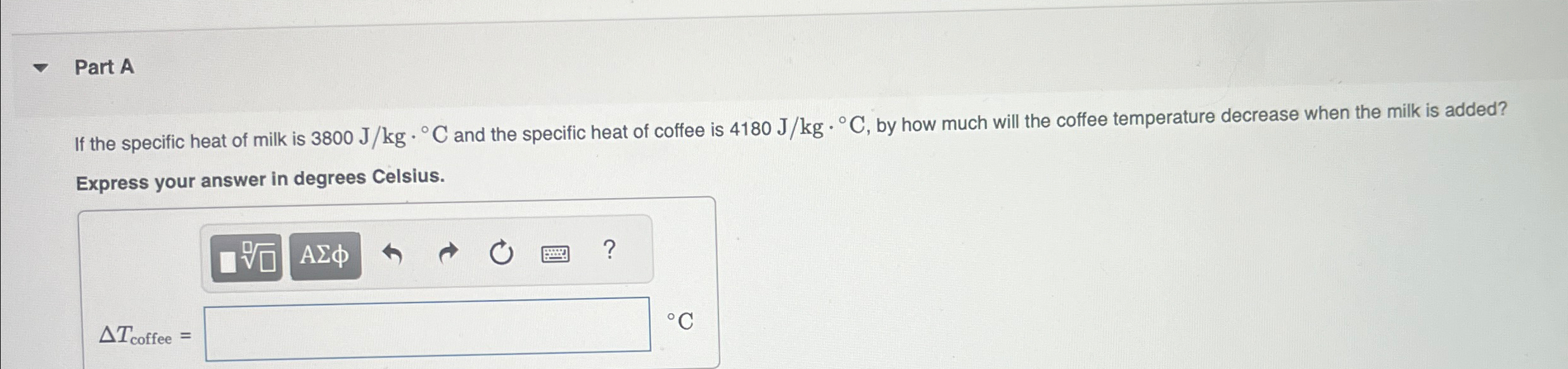 Solved Part AIf the specific heat of milk is 3800Jkg*°C ﻿and | Chegg.com