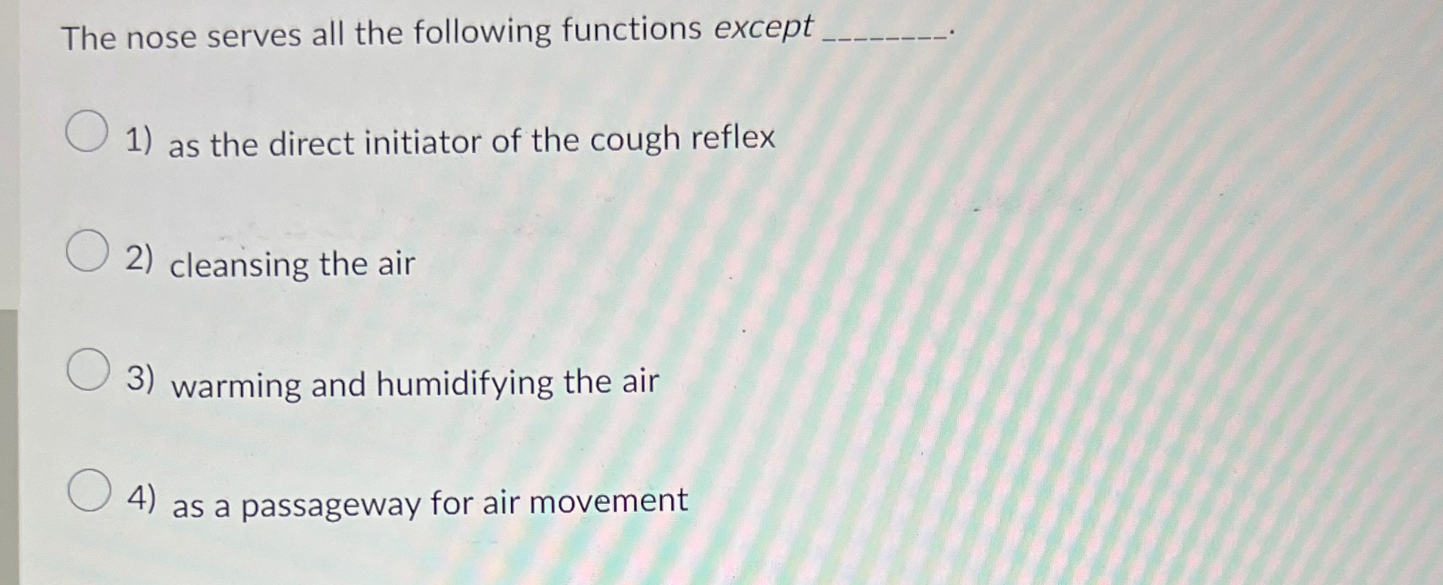 Solved The nose serves all the following functions except | Chegg.com