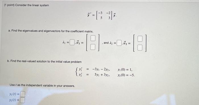 Solved (1 point) Consider the linear system a. Find the | Chegg.com