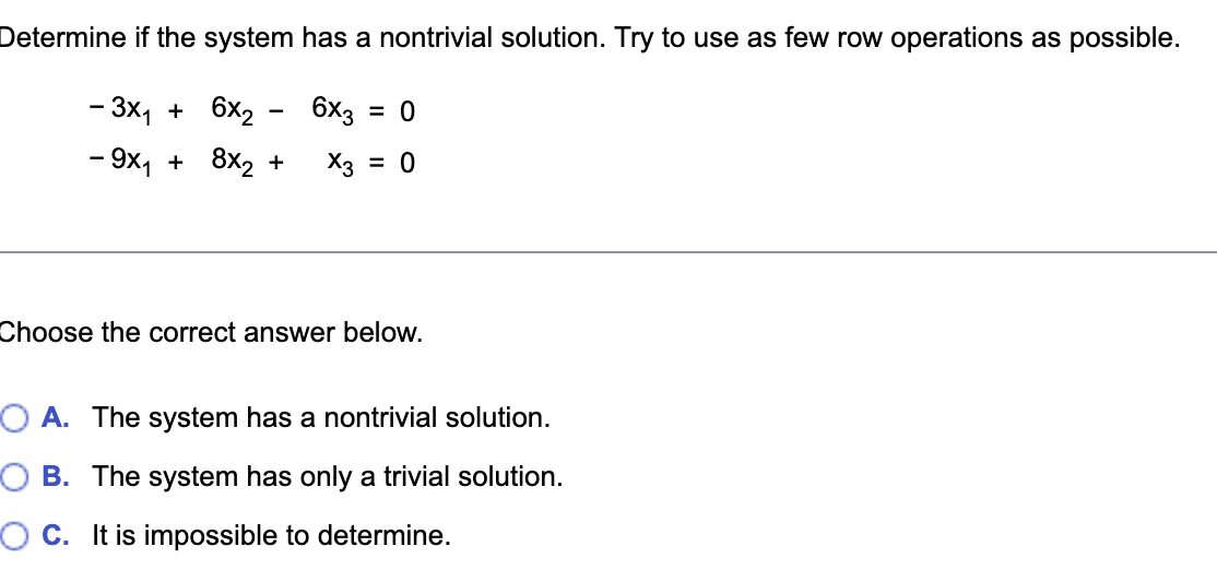 Solved Determine if the system has a nontrivial solution. | Chegg.com