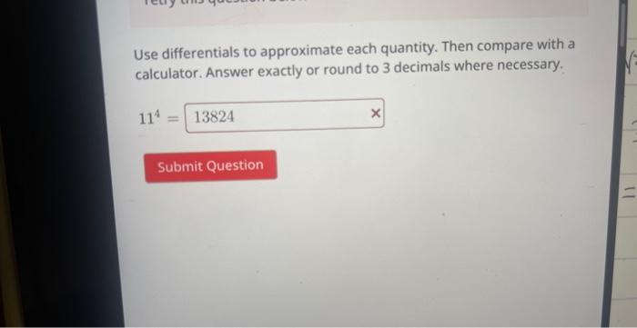 Solved Use differentials to approximate each quantity. Then | Chegg.com