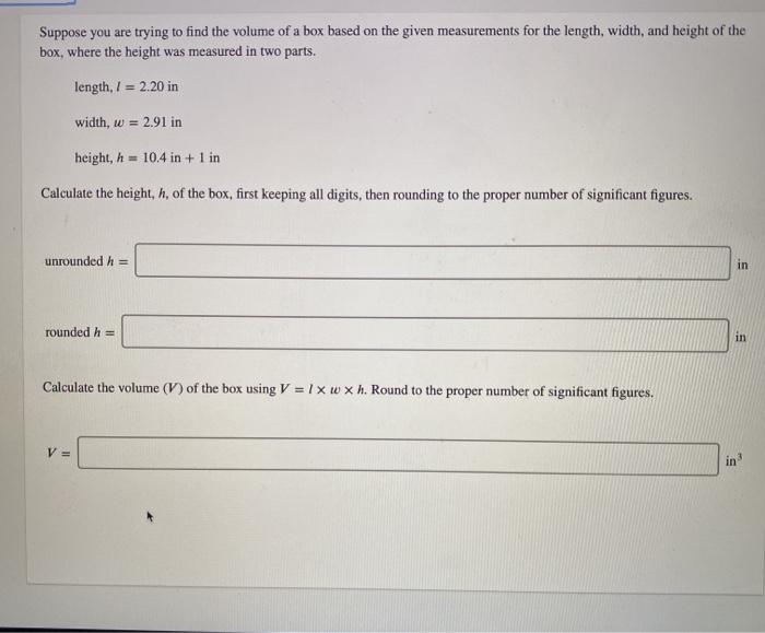 Solved Suppose you are trying to find the volume of a box | Chegg.com