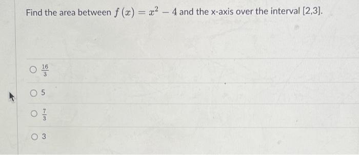 Solved Find the area between f(x)=x2−4 and the x-axis over | Chegg.com