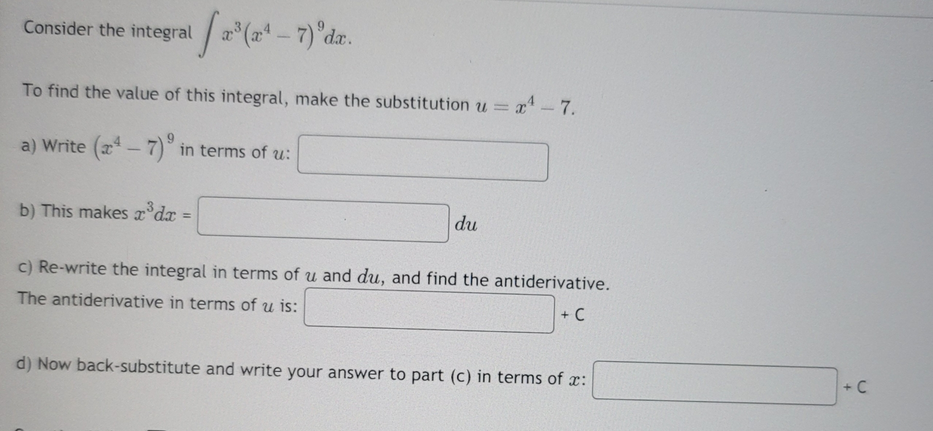 Solved Consider the integral ∫﻿﻿x3(x4-7)9dxTo find the value | Chegg.com