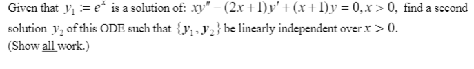 Solved Given that y1:=ex ﻿is a solution of: | Chegg.com