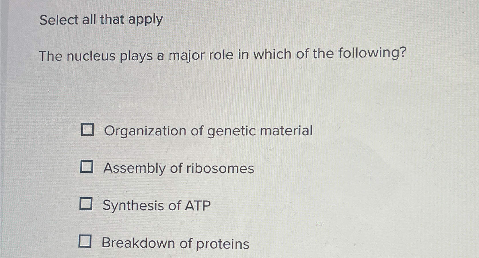 Solved Select all that applyThe nucleus plays a major role | Chegg.com