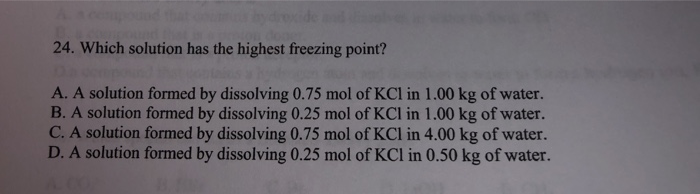 Solved 24. Which solution has the highest freezing point? A. | Chegg.com