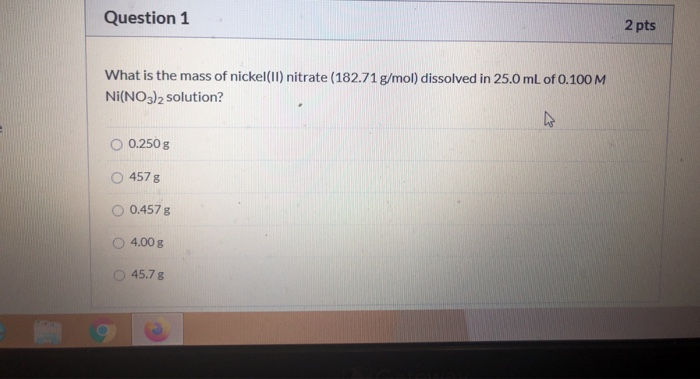 Solved Question 1 2 pts What is the mass of nickel(II) | Chegg.com