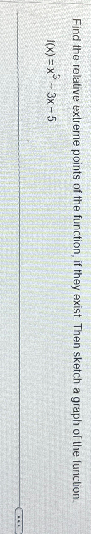 Solved Find the relative extreme points of the function, if | Chegg.com