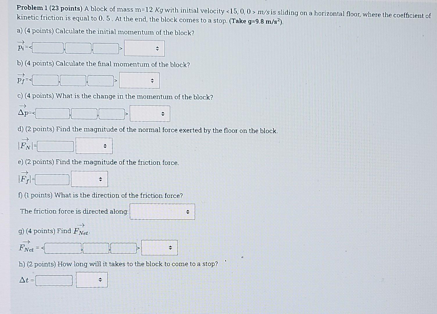 Solved Problem 1 (23 points) A block of mass m=12 Kg with | Chegg.com
