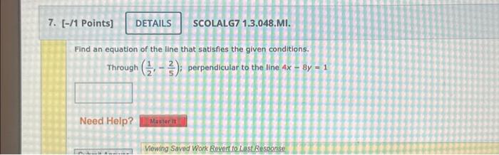 Solved 7. [-/1 Points] DETAILS Find an equation of the line | Chegg.com