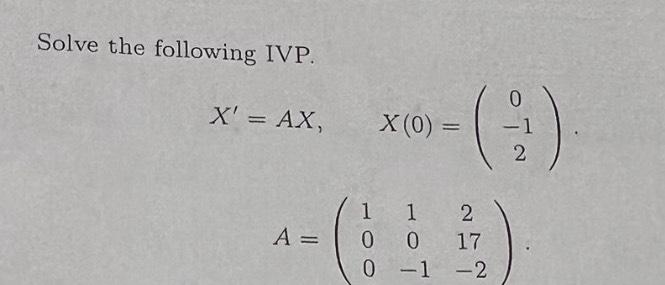Solved Solve the following IVP.])-1([2])0,0,17([0,-1,-2 | Chegg.com