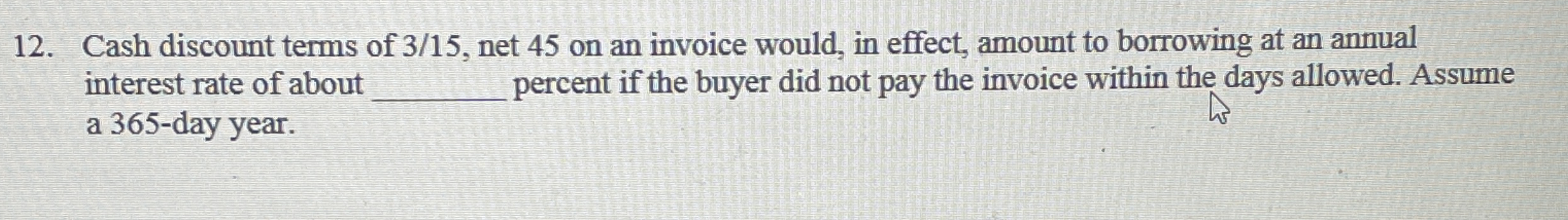Solved Cash discount terms of 315, ﻿net 45 ﻿on an invoice | Chegg.com
