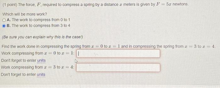 ( 1 point) The force, F, required to compress a | Chegg.com