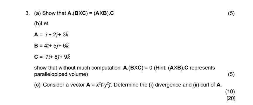 Solved 3. (a) Show that A⋅(B×C)=(AXB)⋅C (b)Let | Chegg.com
