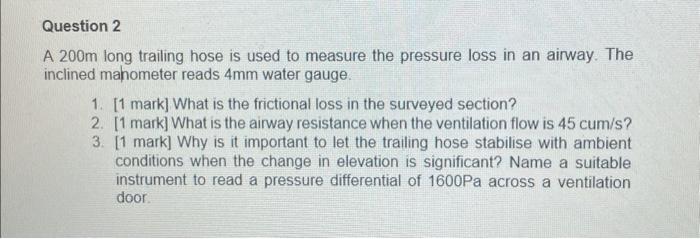 Solved Question 2 A 200 m long trailing hose is used to | Chegg.com