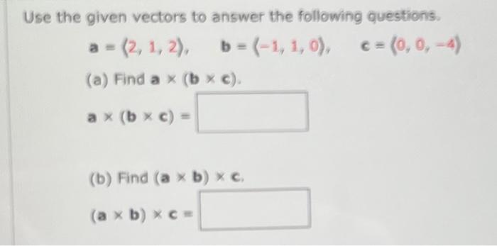 Solved Use the given vectors to answer the following | Chegg.com