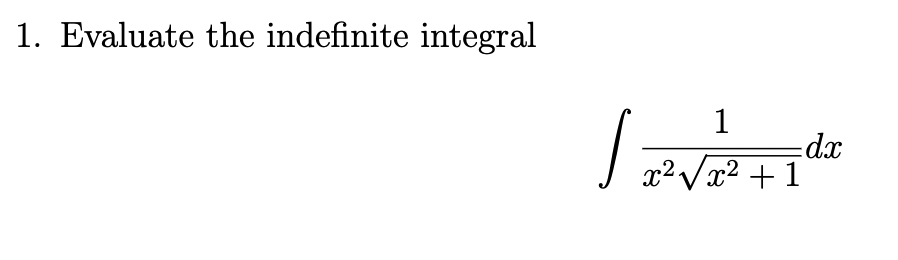 Solved Evaluate the indefinite integral∫﻿﻿1x2x2+12dx | Chegg.com