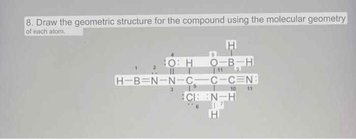 Solved 8. Draw the geometric structure for the compound | Chegg.com