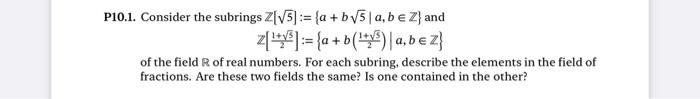 Solved P10.1. Consider the subrings Z[5]:={a+b5∣a,b∈Z} and | Chegg.com