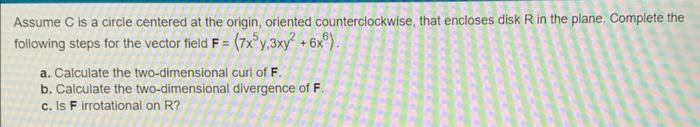 Solved Assume C is a circle centered at the origin, oriented | Chegg.com