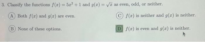 Solved 3. Classify the functions f(x)=5x2+1 and g(x)=x as | Chegg.com
