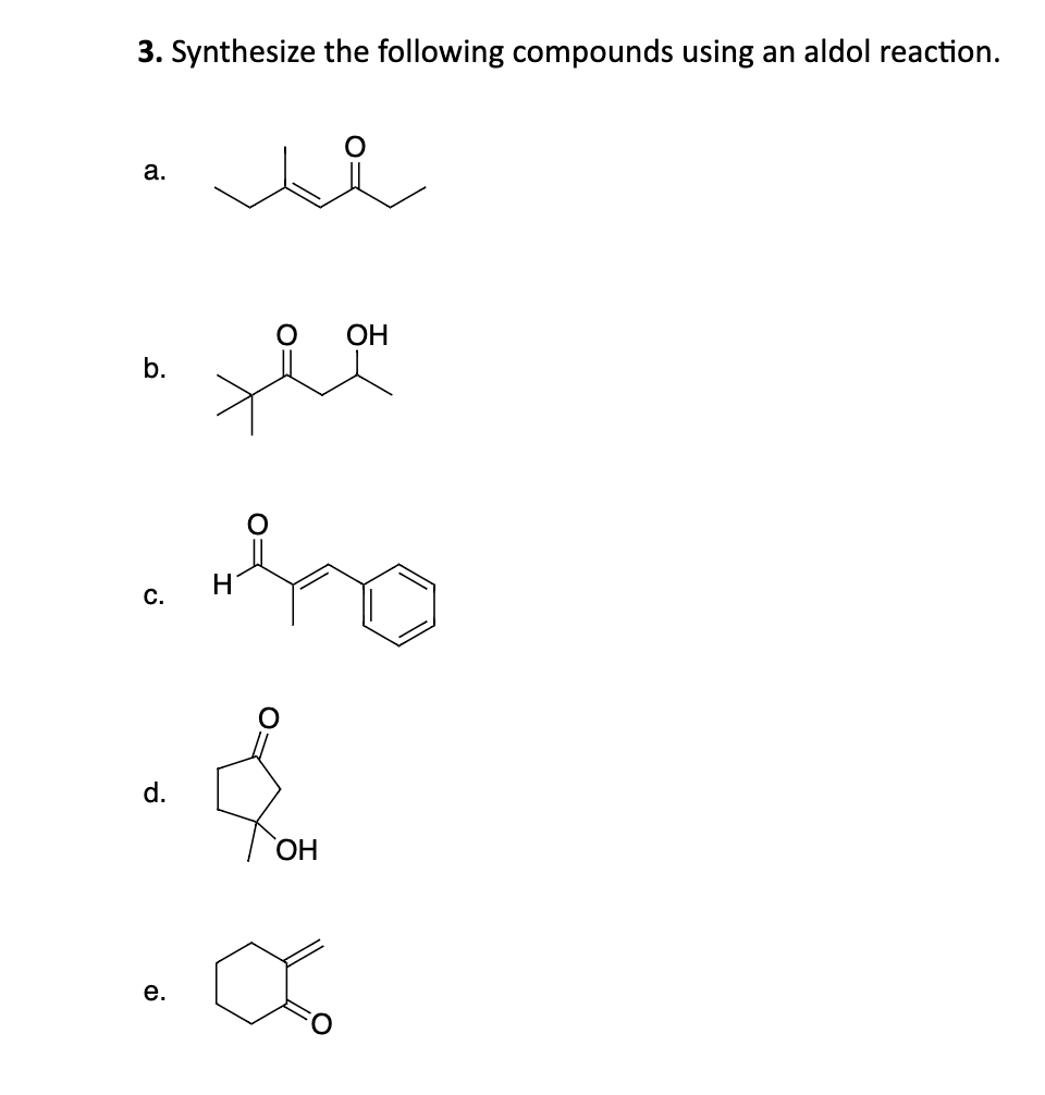 Synthesize the following compounds using an aldol | Chegg.com
