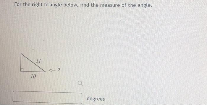 Solved For the right triangle below, find the measure of the | Chegg.com