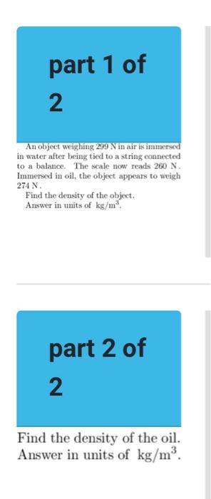 Solved An object weighing 299 N in air is immersed in water | Chegg.com