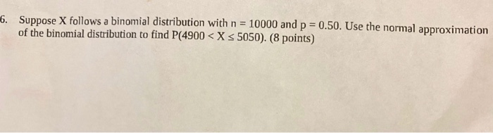 Solved 6. Suppose X follows a binomial distribution with n = | Chegg.com