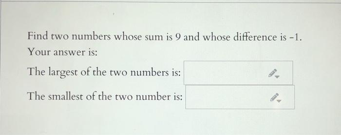 Solved Find two numbers whose sum is 9 and whose difference | Chegg.com