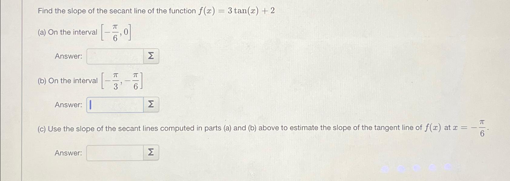 Solved Find the slope of the secant line of the function | Chegg.com
