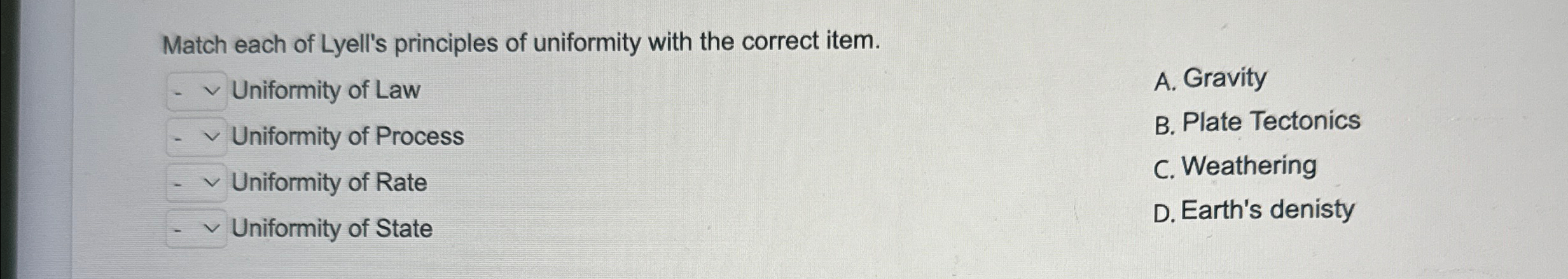 Solved Match each of Lyell's principles of uniformity with | Chegg.com
