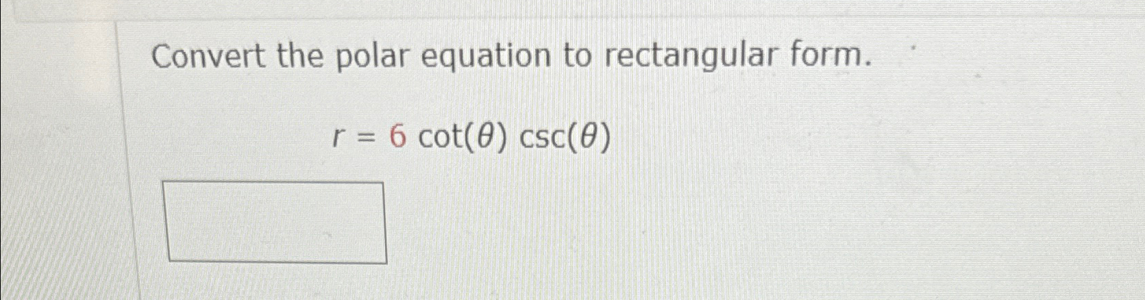 Solved Convert the polar equation to rectangular | Chegg.com