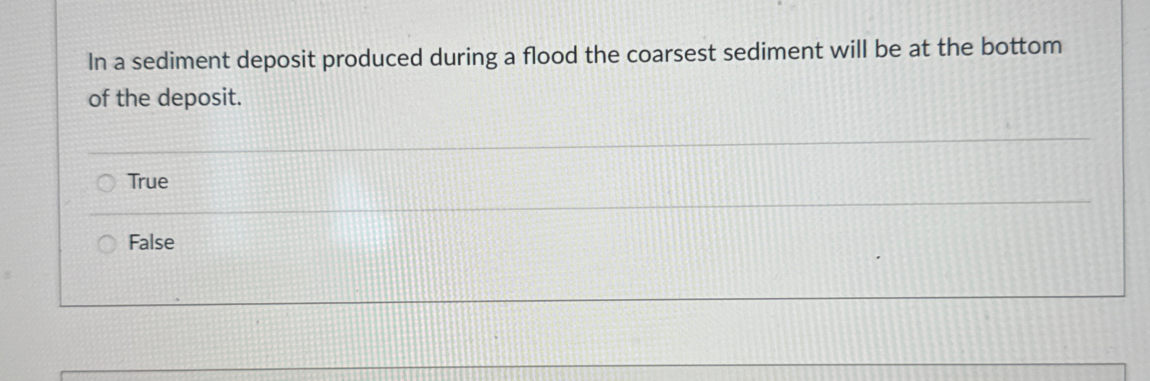 Solved In a sediment deposit produced during a flood the | Chegg.com