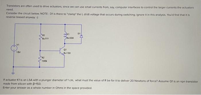 Solved Transistors are often used to drive actuators, since | Chegg.com