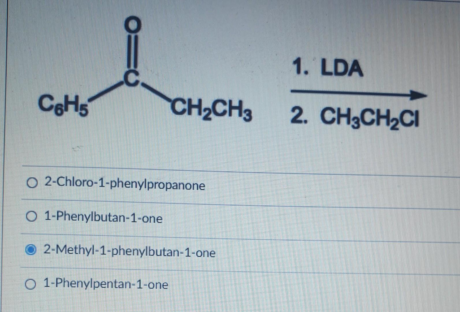 Solved 1. LDA CoHS CH2CH3 2. CH3CH2CI O | Chegg.com