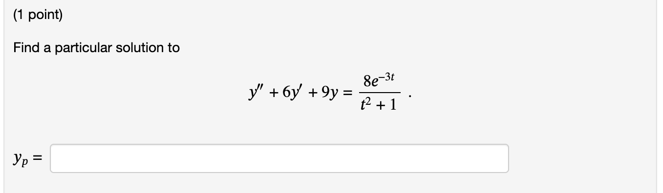 Solved (1 ﻿point)Find a particular solution | Chegg.com