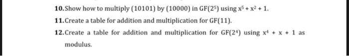 10. Show how to multiply (10101) by (10000) in GF(25) | Chegg.com