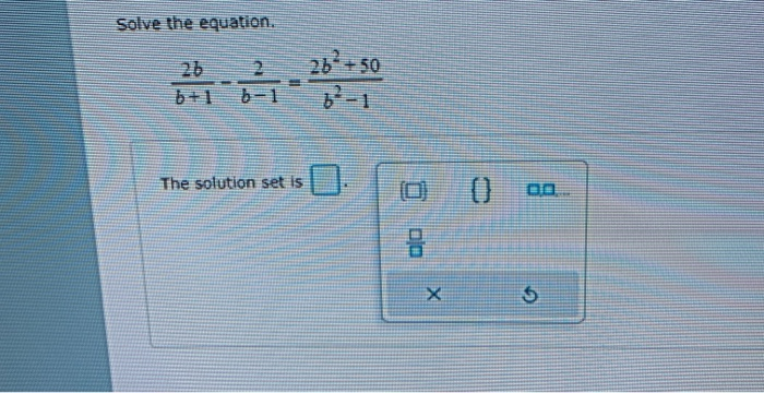 Solved Solve the equation. 26 26- + 50 The solution set is X | Chegg.com