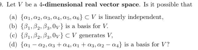 Solved 2. Let V be a 4-dimensional real vector space. Is it | Chegg.com