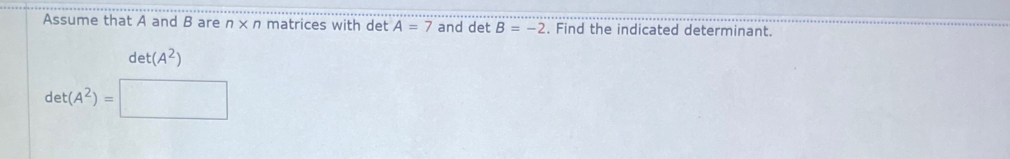 Solved Assume that A and B ﻿are n×n ﻿matrices with detA=7 | Chegg.com