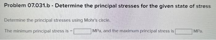 Solved Problem 07.031 - Using Mohr's circle, determine the | Chegg.com