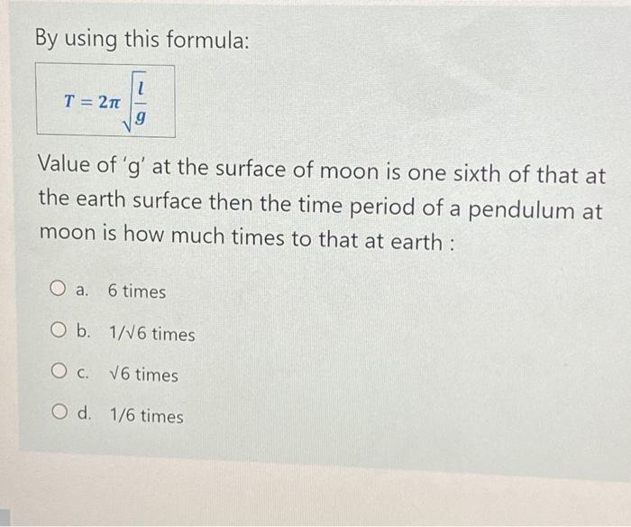 Solved By using this formula: T=2πgl Value of ' g ' at the | Chegg.com