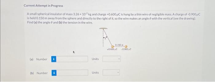 Solved small spherical insulator of mass 3.26×10−2 kg and | Chegg.com
